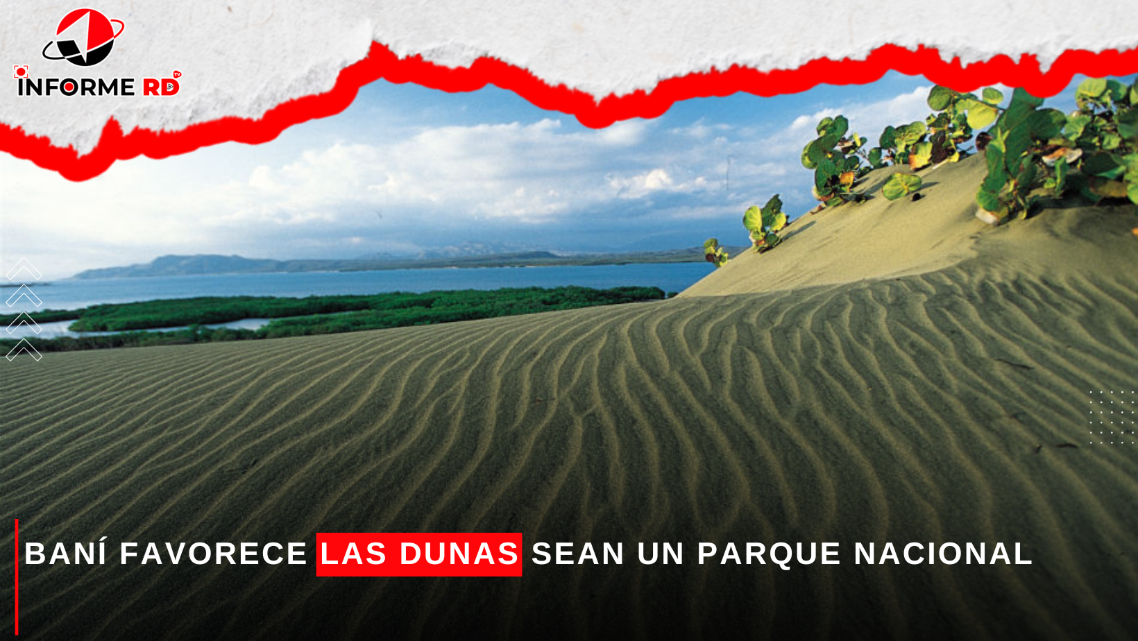 Baní favorece las Dunas sean un parque nacional Ultimas Noticias RD